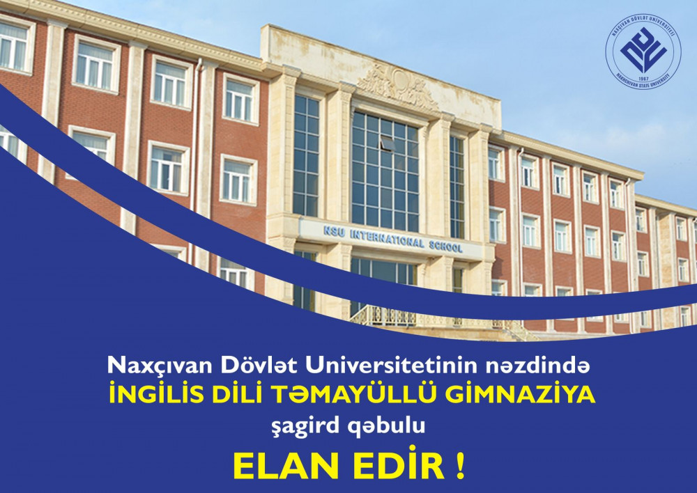 NDU-nun nəzdində İngilis dili Təmayüllü Gimnaziya 2024-2025-ci tədris ...